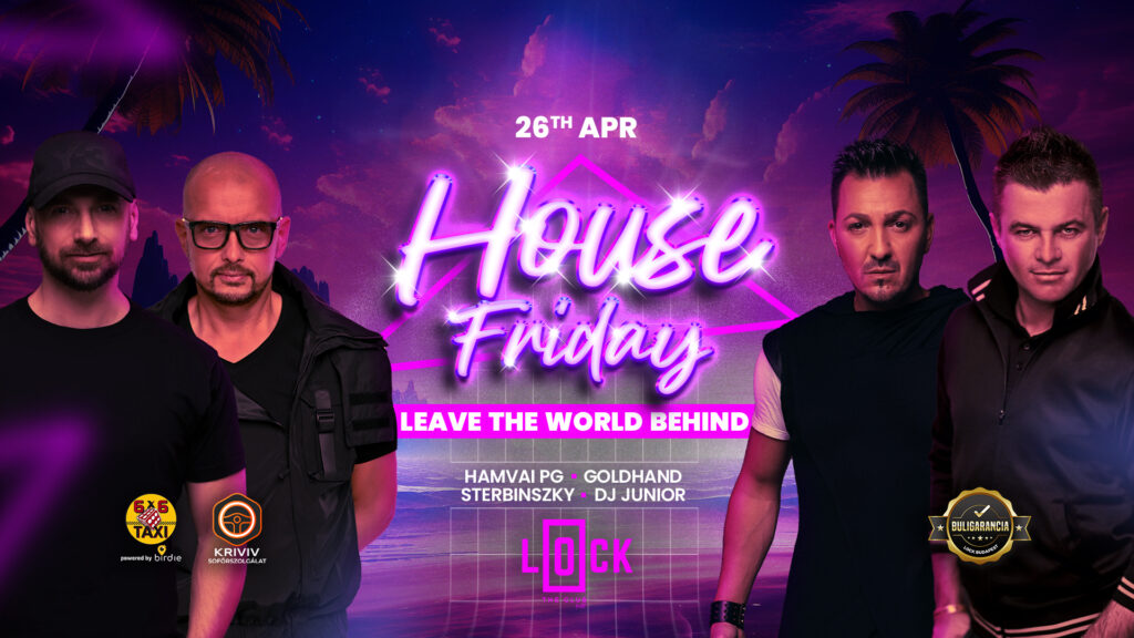 HOUSE FRIDAY - Leave The World Behind - LOCK BUDApest